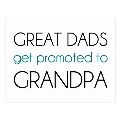 Great Dads Get Promoted To Grandpa Postcard Zazzle