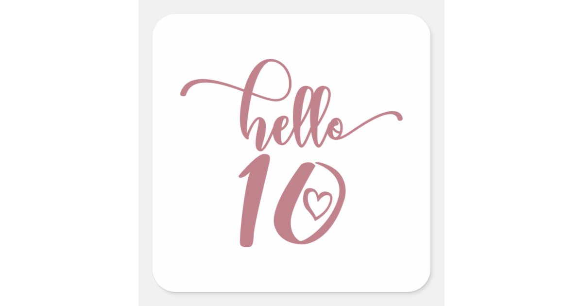 10th Birthday Girls Hello Ten Cute 10 Years Old Square Sticker | Zazzle