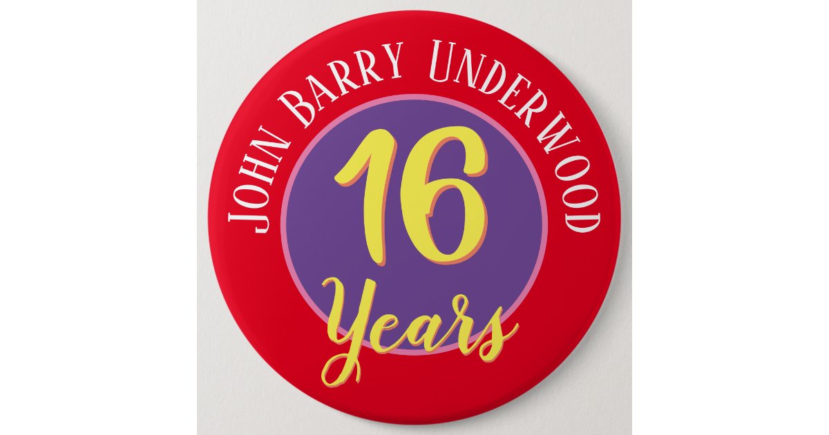 16th Birthday Badge to Personalize. 6 Inch Round Button | Zazzle