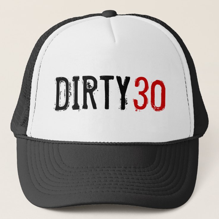30th Birthday - Dirty 30 - Hat | Zazzle