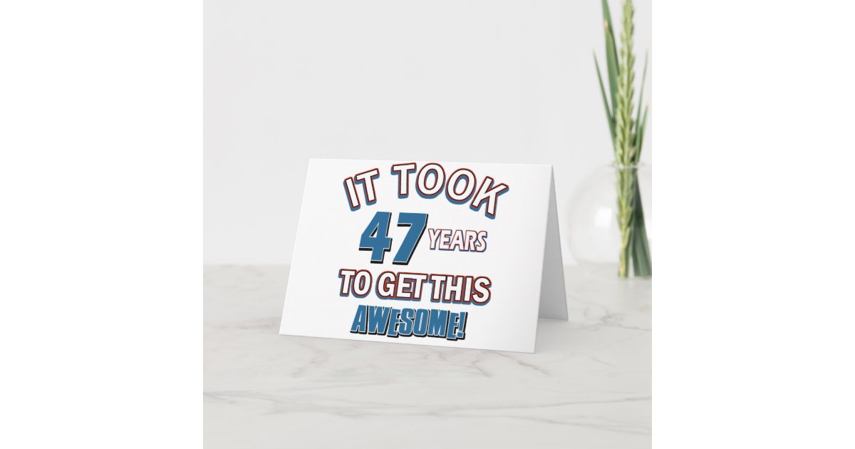 47 year old birthday designs card | Zazzle