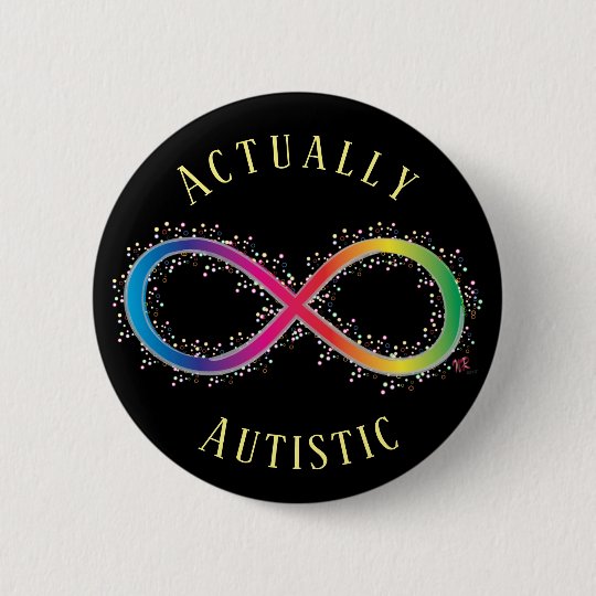 Actually Autistic Autistic Pride Button | Zazzle.ca