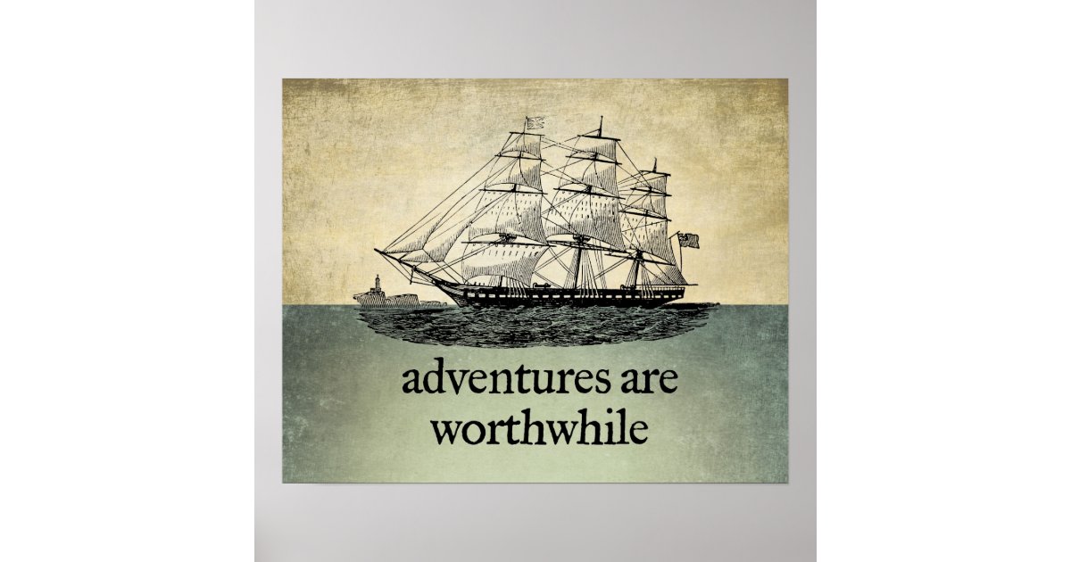 Adventures Are Worthwhile Poster | Zazzle