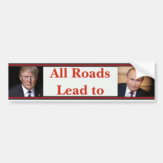All Roads Lead to Putin Bumper Sticker | Zazzle.ca