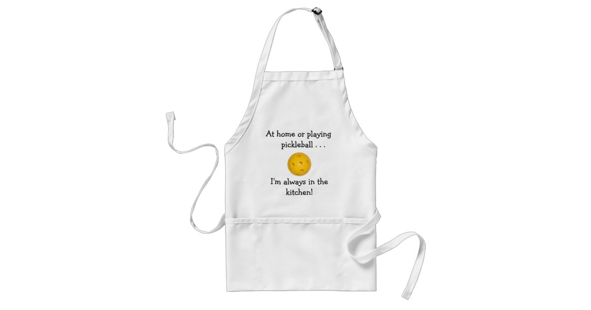 Always in the Kitchen Apron (Pickleball) | Zazzle