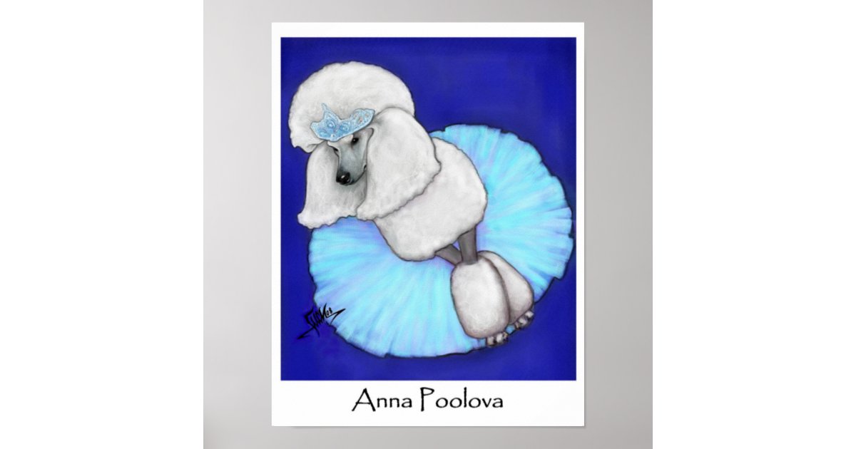 Anna Poolova Poodle Poster | Zazzle
