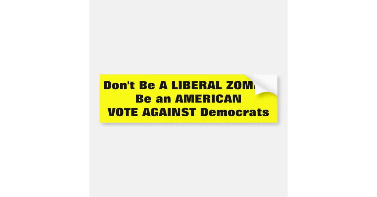 Anti-Democrat Bumper Sticker | Zazzle