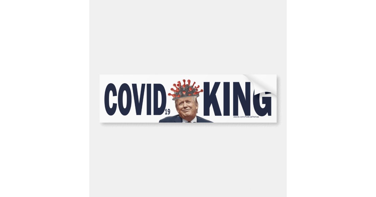Anti-Trump COVID King Dump Trump Corona King Bumper Sticker | Zazzle