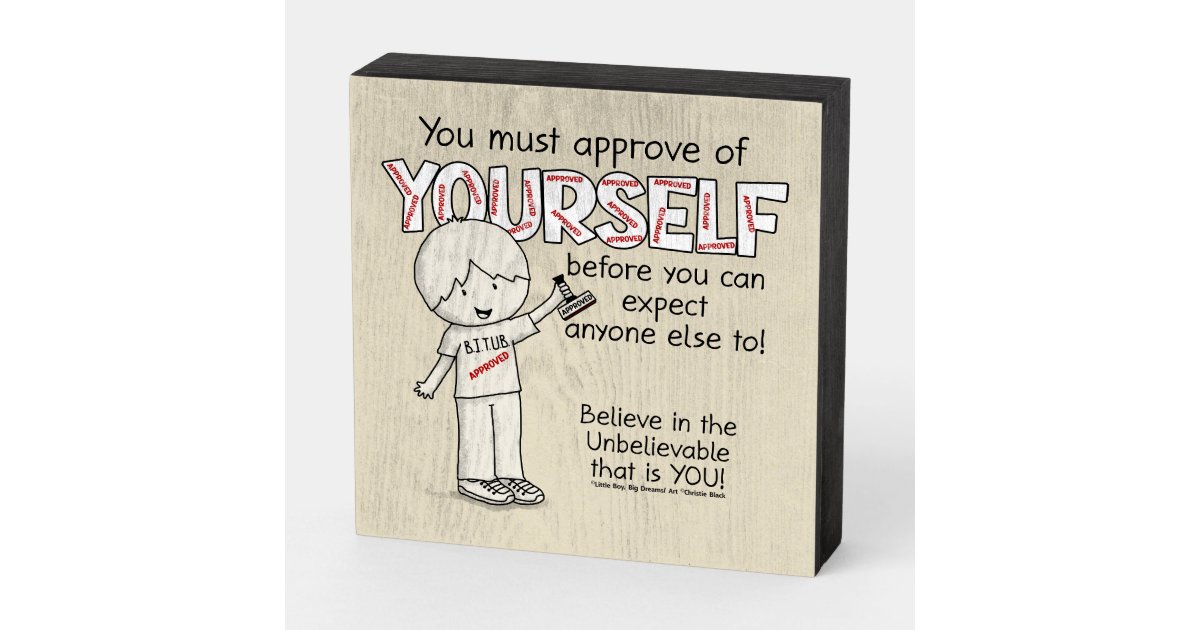 Approve of Yourself Wooden Box Sign | Zazzle