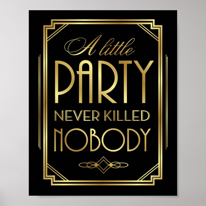 Art Deco A LITTLE PARTY NEVER KILLED NOBODY Sign | Zazzle.ca
