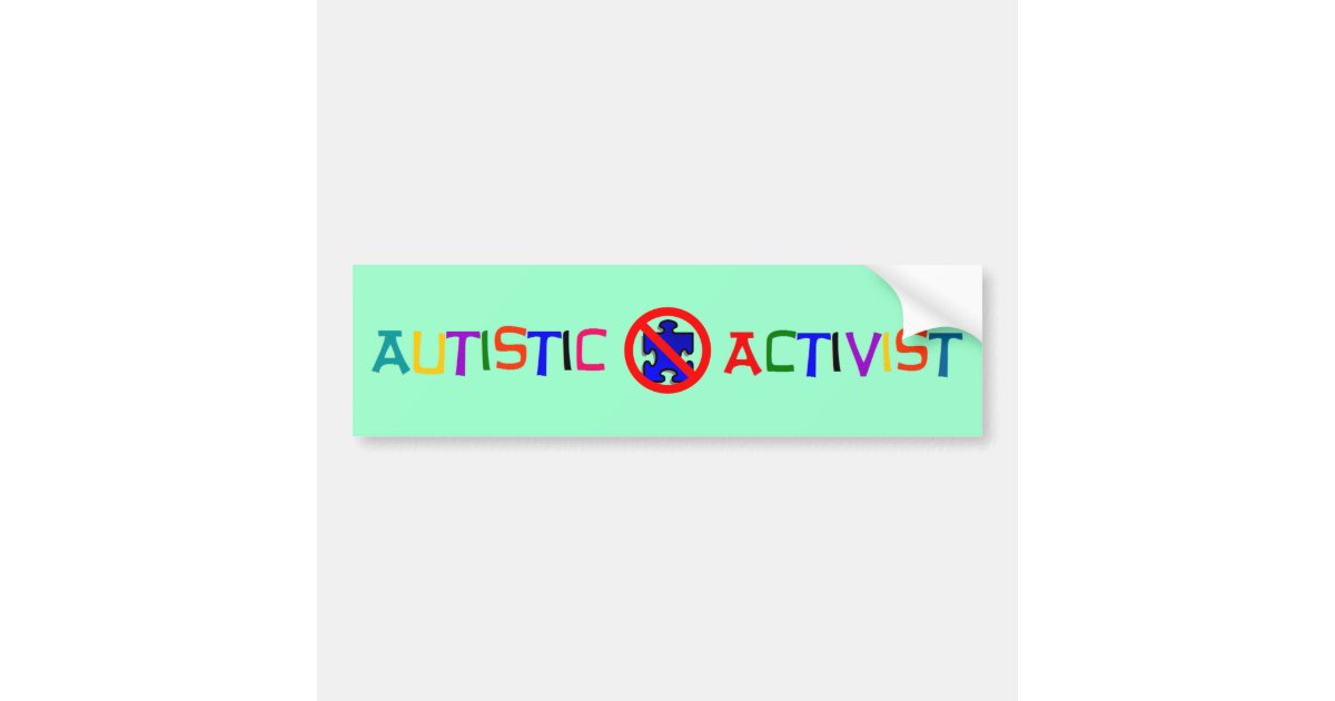 Autistic Activist Bumper Sticker | Zazzle