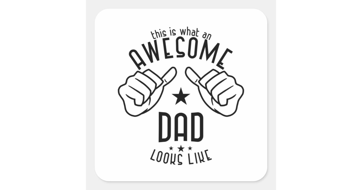 Awesome Dad Looks Like Square Sticker | Zazzle