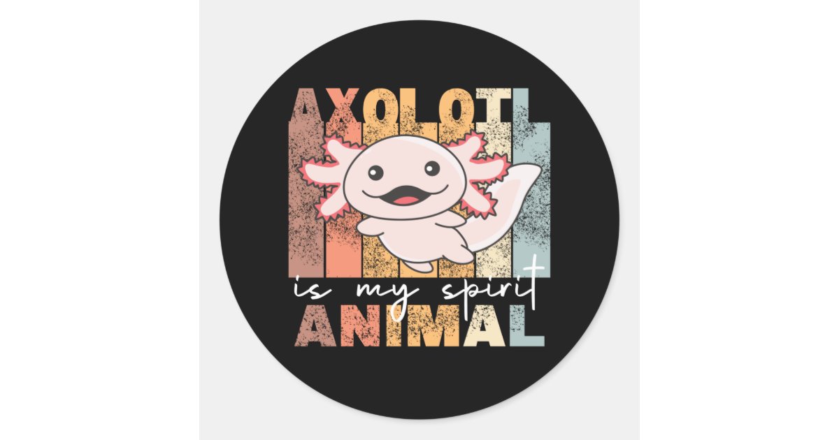 Axolotl Is My Spirit Animal - Sweet Axolotl Classi Classic Round ...