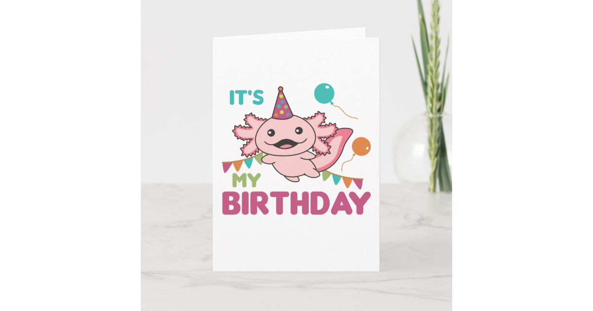 Axolotl Wishes It's My Birthday Cute Axolotls Card | Zazzle