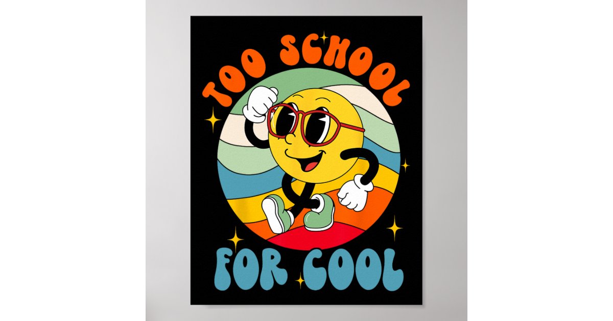 Back To School Smile Face Too School For Cool Fun Poster | Zazzle