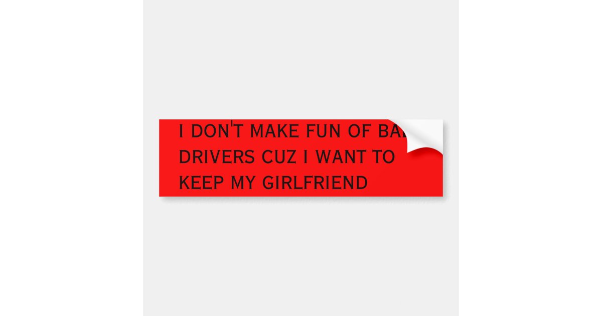 BAD DRIVER SYMPATHY BUMPER STICKER | Zazzle