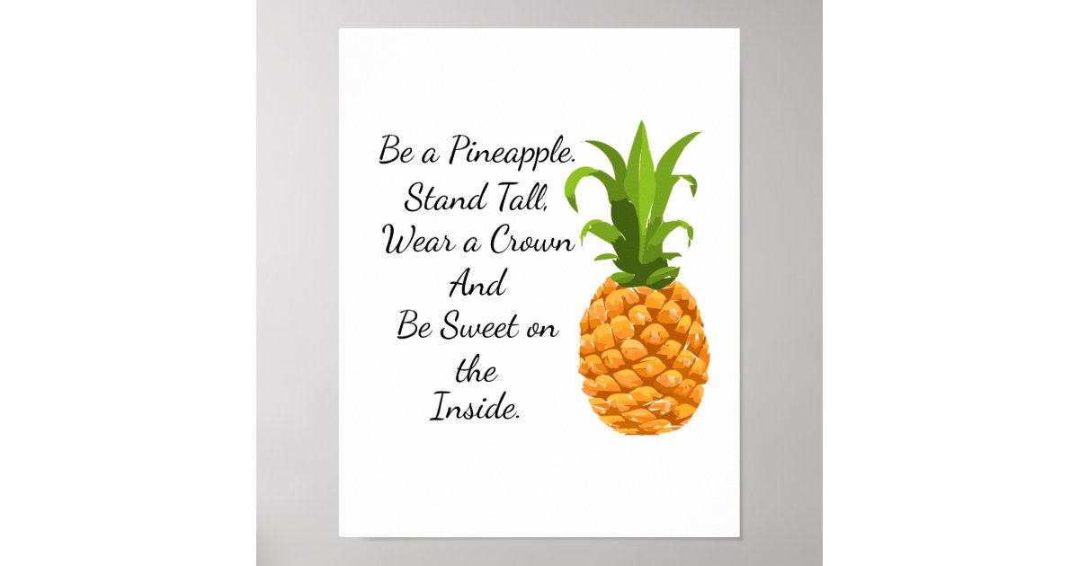 Be a Pineapple Poster | Zazzle