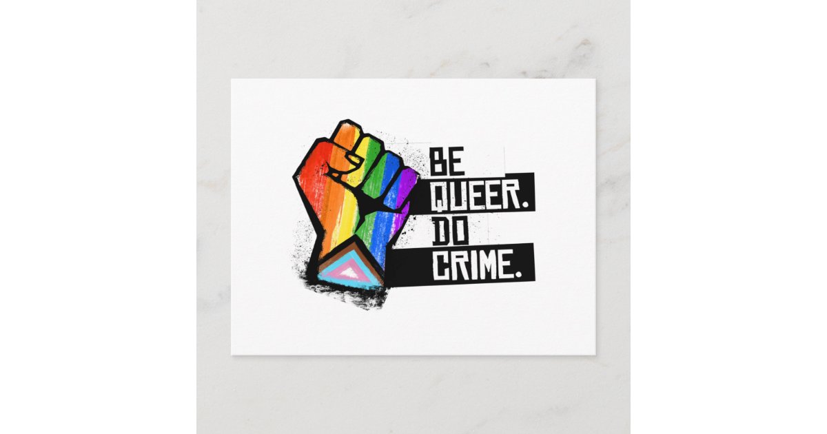 Be Queer Do Crime Postcard | Zazzle