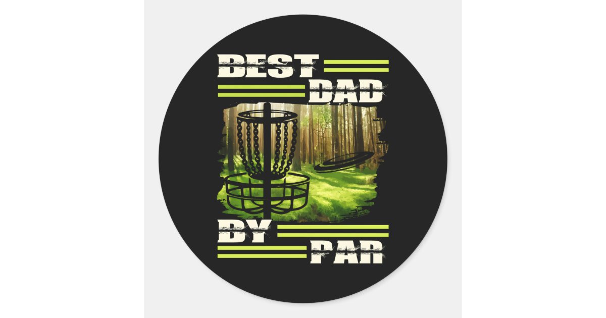 Best Dad By Par Disc Golf Dad For Father'S Day Gol Classic Round ...