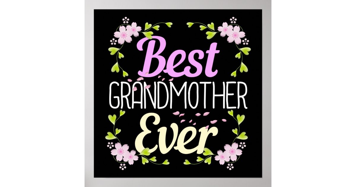Best Grandmother Ever - Pink Floral Poster | Zazzle
