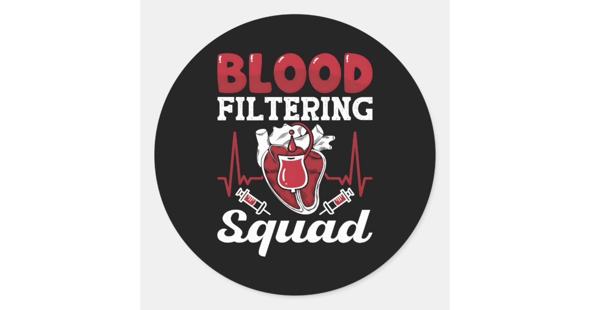 Blood Filtering Squad Nephrology Technician Dialys Classic Round ...