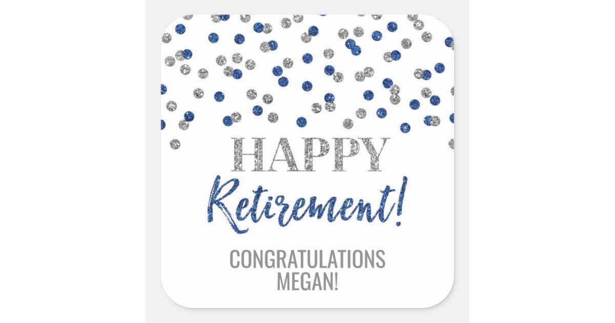 Blue Silver Confetti Happy Retirement Square Sticker | Zazzle