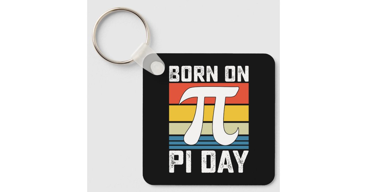 Born On Pi Day Birthday Math Mathematics Keychain | Zazzle