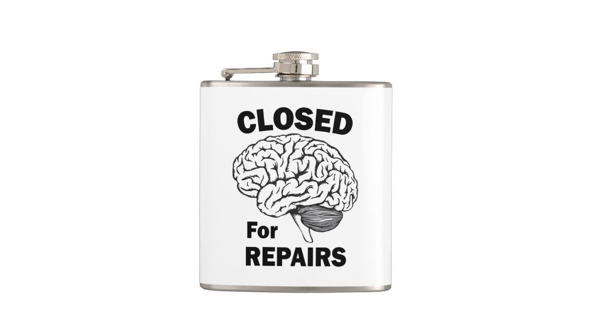 Brain Closed For Repairs Hip Flask | Zazzle