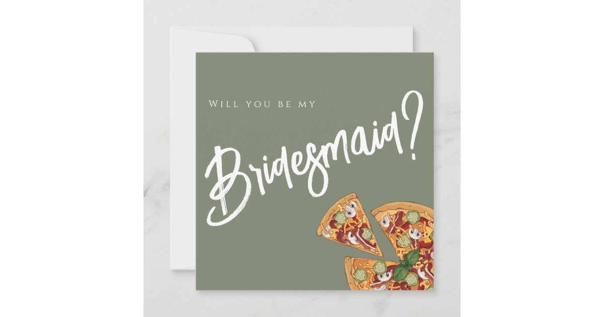 Bridal Party Proposal Sage Green PIZZA Wedding Invitation | Zazzle