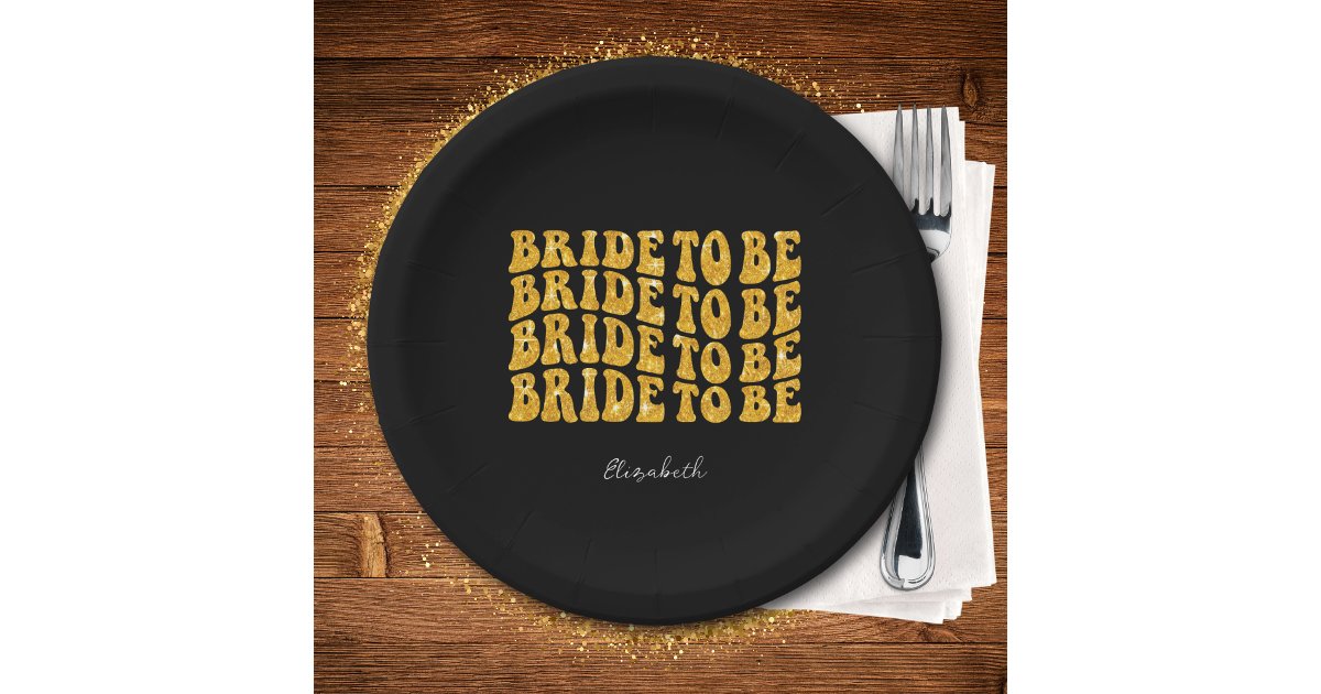 Bride to Be Gold Glitter Text with Name, Black Paper Plate | Zazzle