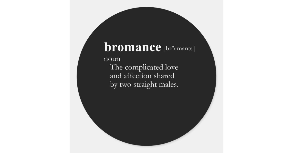 BROMANCE (definition) Classic Round Sticker | Zazzle