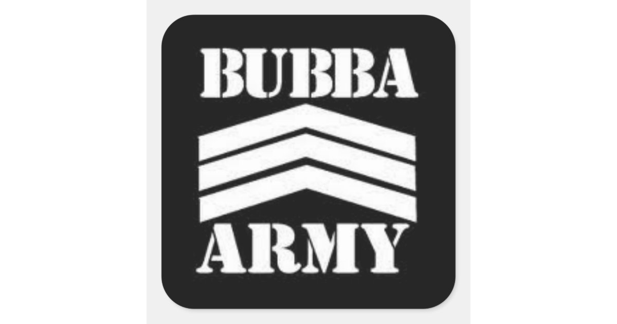 BUBBA ARMY SQUARE STICKER | Zazzle