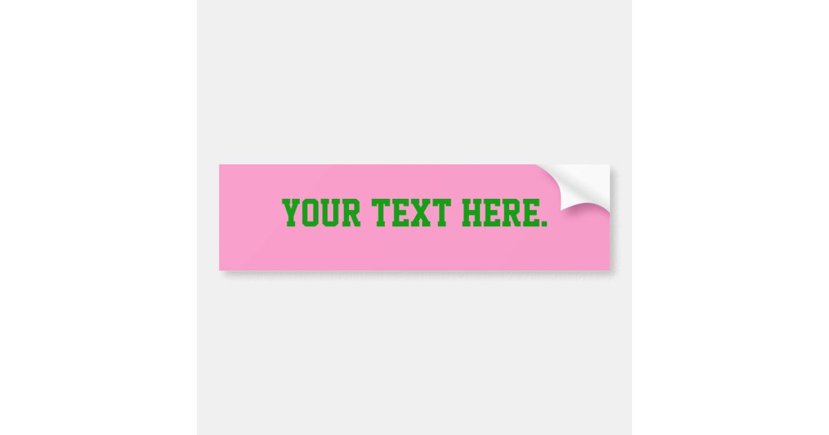 Bumper Sticker Template, Pink FF99CC Background | Zazzle