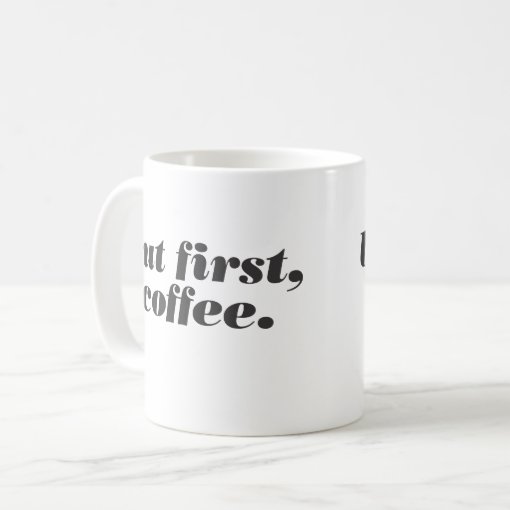 but first, coffee mug | Zazzle