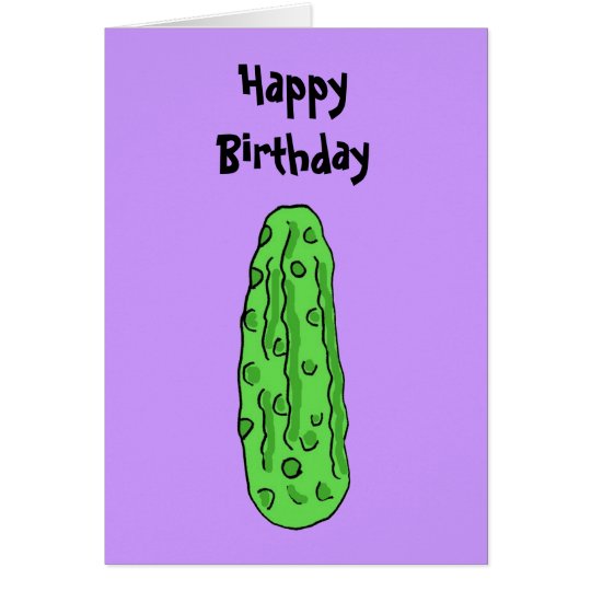 BZ- Funny Pickle Birthday Card | Zazzle.ca
