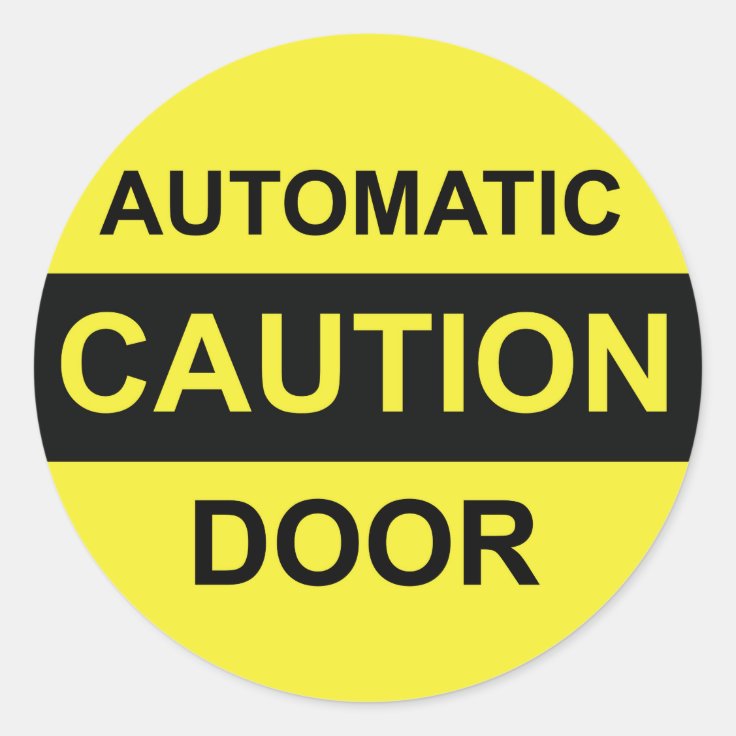 Caution Automatic Door Classic Round Sticker | Zazzle