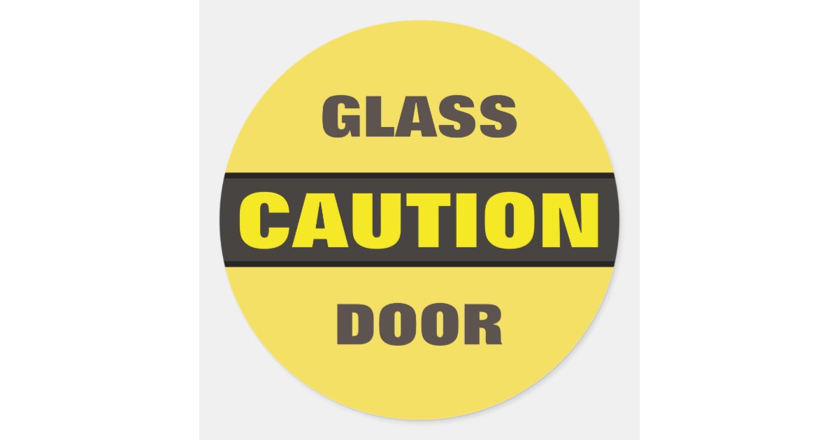 Caution Glass Door Classic Round Sticker | Zazzle