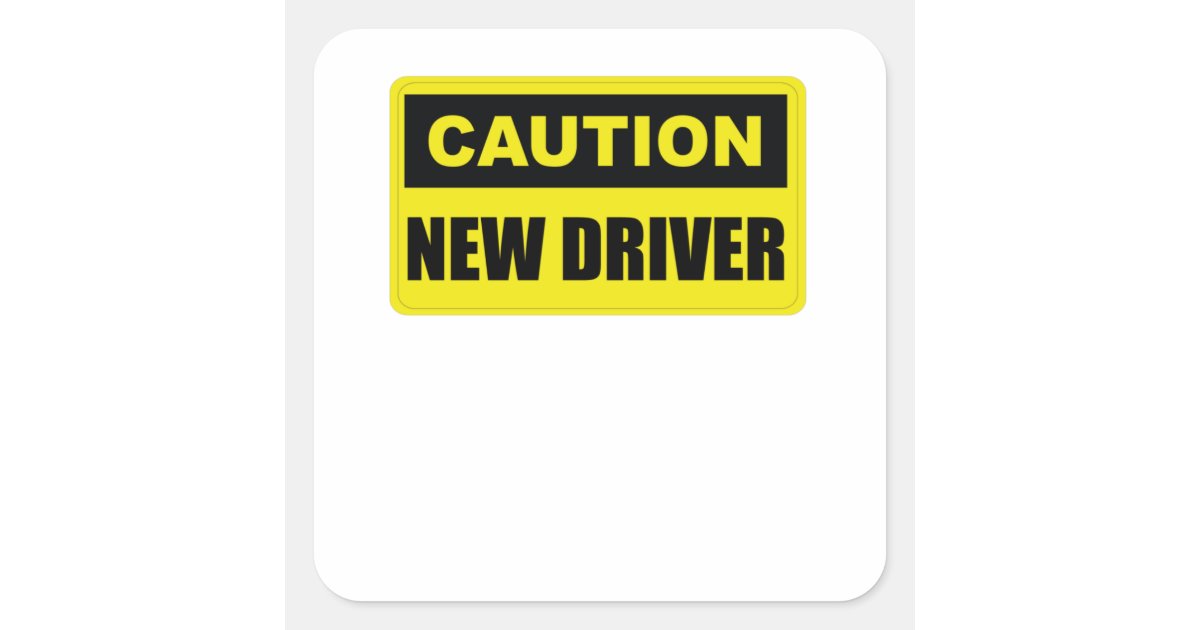 Caution New Driver - Lady Driver - Student Driver Square Sticker | Zazzle