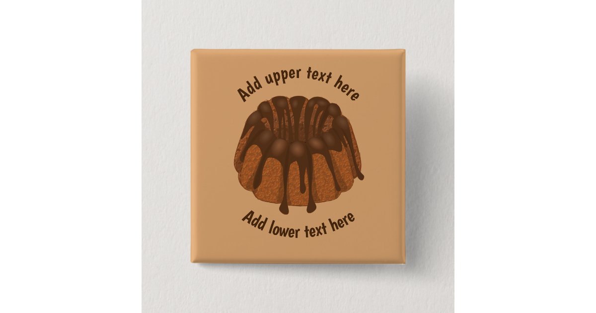 Chocolate Bundt or Kugelhopf Cake - custom wording 2 Inch Square Button ...
