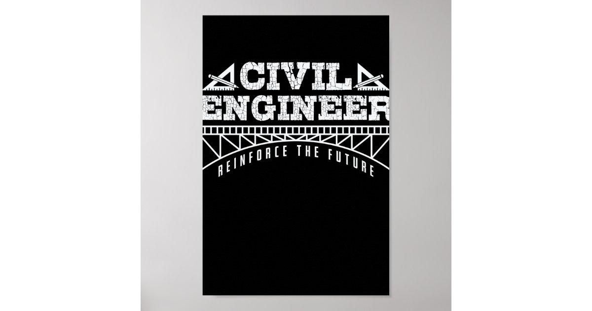Civil Engineer Reinforn The Future Engineer Poster | Zazzle