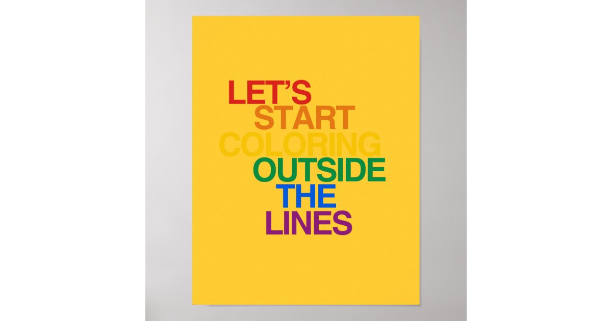 COLORING OUTSIDE THE LINES POSTER | Zazzle
