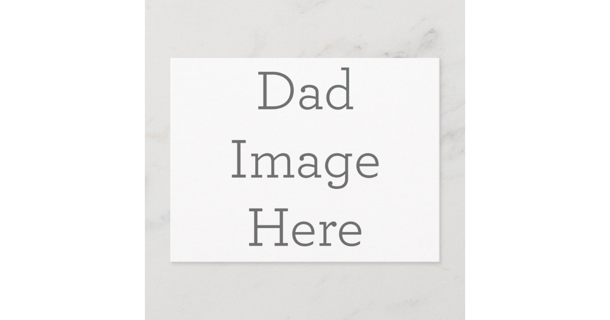 Create Your Own Dad Image Postcard Gift | Zazzle