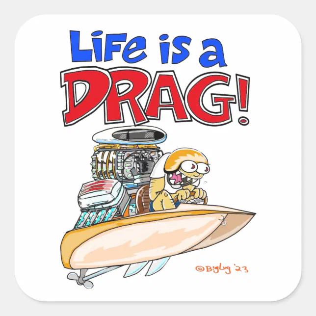 Creekrat Cartoons "Life is a Drag!" Art Square Sticker | Zazzle