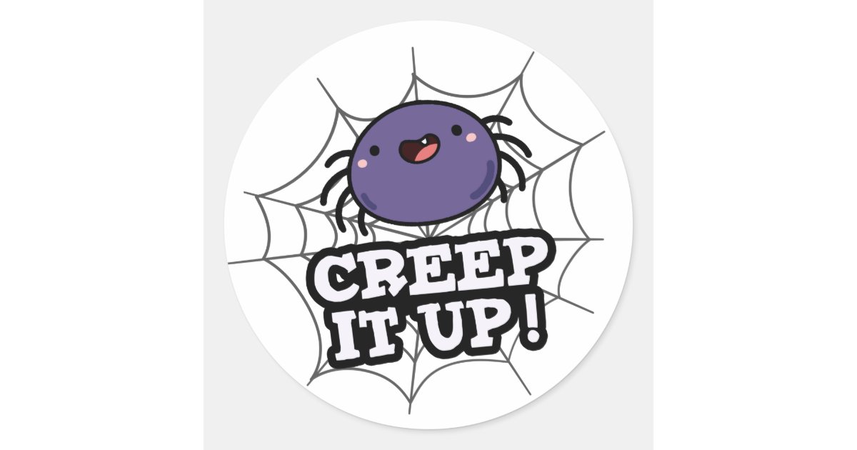 Creep It Up Funny Spider Pun Classic Round Sticker | Zazzle