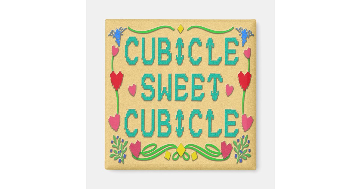 Cubicle Sweet Cubicle Magnet | Zazzle