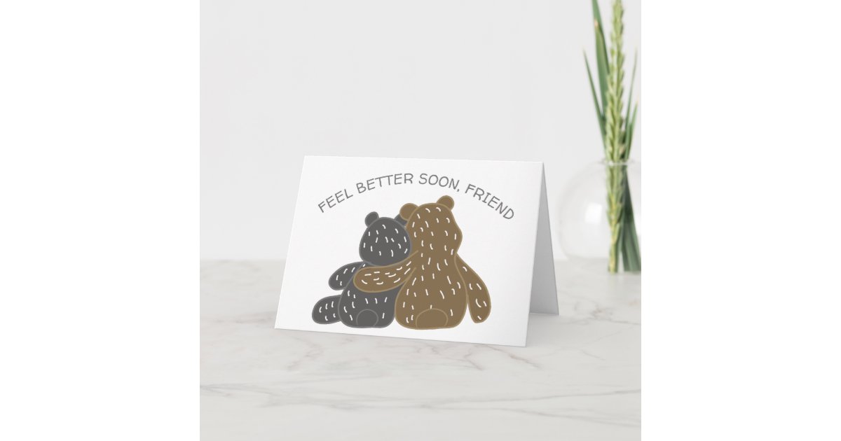 Cute Bears, Feel Better Soon, Friend Get Well Card | Zazzle.ca