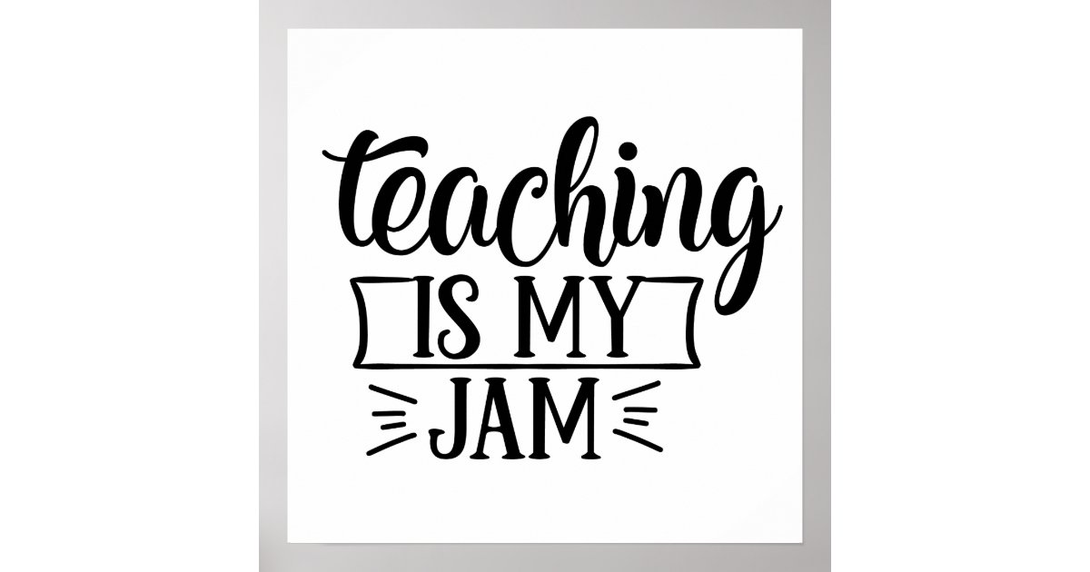 Cute Teaching is my jam word art classroom poster | Zazzle