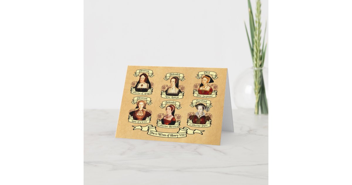 Divorced, Beheaded, DIed... Wives of Henry VIII Card | Zazzle