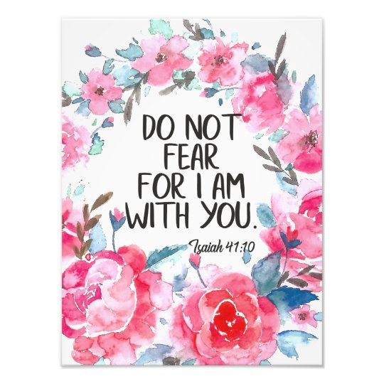 Do not fear I am with you quote Bible verse Isaiah Photo Print | Zazzle.ca