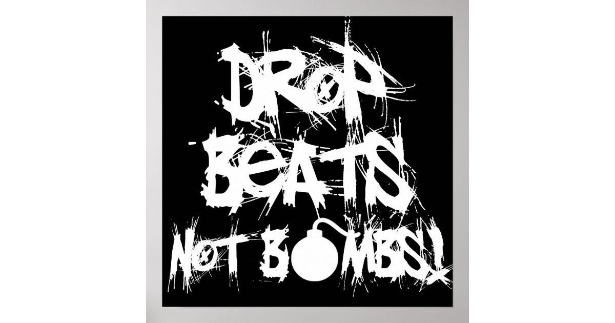 Drop Beats Not Bombs Poster | Zazzle
